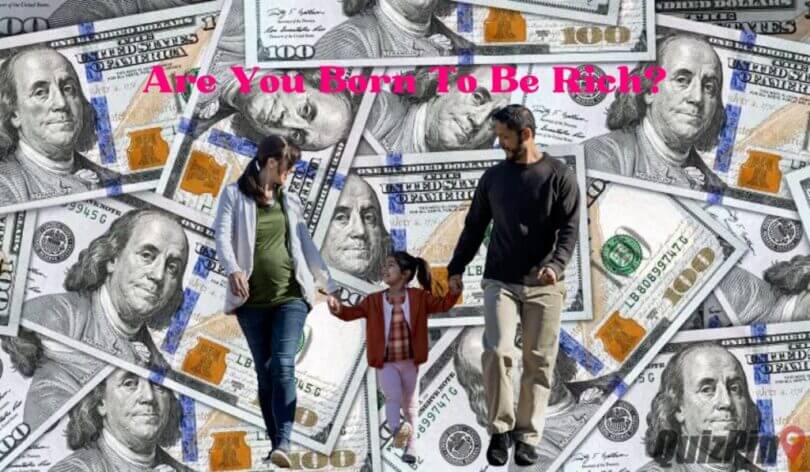 Am I Born To Be Rich Quiz - Will You Ever Be Rich? | QuizPin