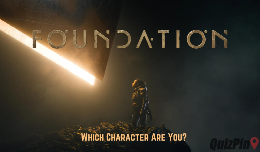 Foundation Series Quiz - Which Foundation Character Are You? | QuizPin