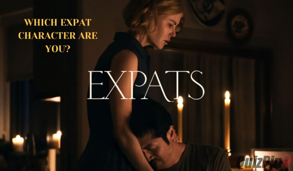 Expats Series Quiz – Which Expats Character Are You? | QuizPin Expats Series Quiz – Which Expats Character Are You? | QuizPin