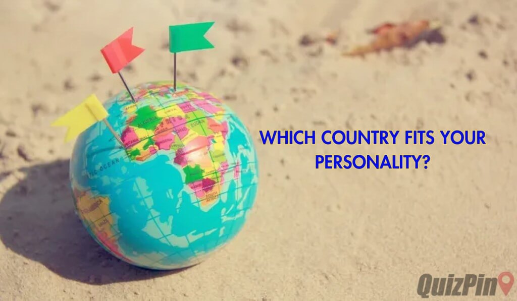 Which Country Fits Your Personality Quiz | QuizPin