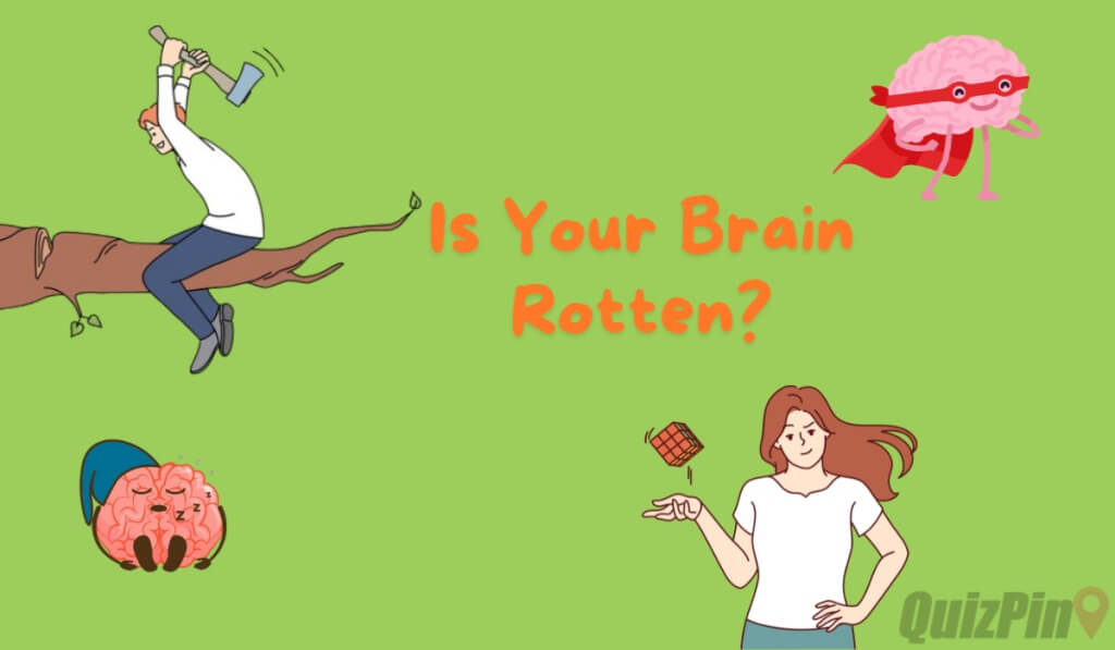 Brain Rot Quiz – Is Your Brain Rotten? | QuizPin